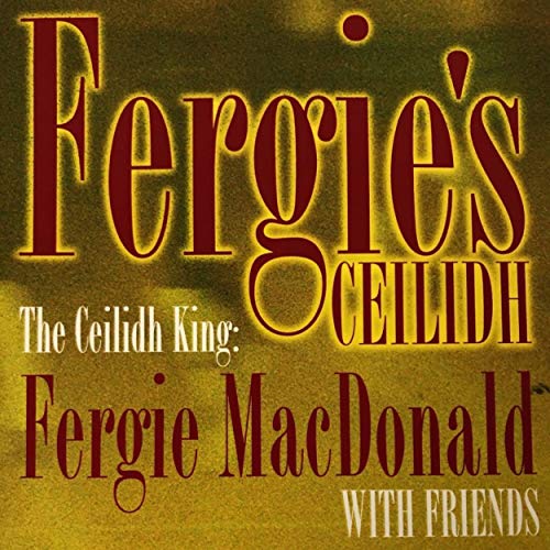 Fergie's Ceilidh by Fergie MacDonald on Prime Music