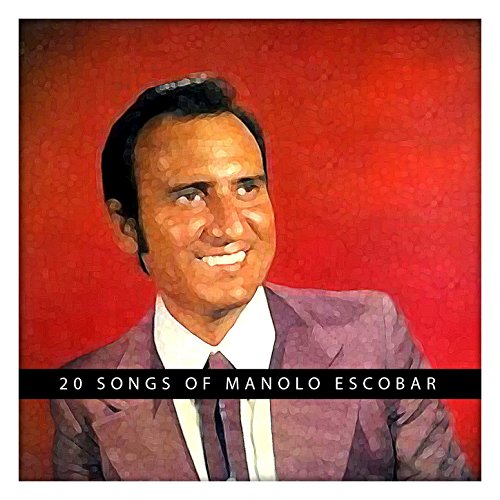 Amazon MusicでManolo Escobarの20 Songs of Manolo Escobarを再生する