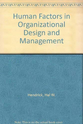 Human Factors in Organizational Design and Management: Hendrick, Hal W ...
