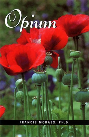The Little Book of Opium: Amazon.co.uk: Moraes, Francis, Ph.D ...