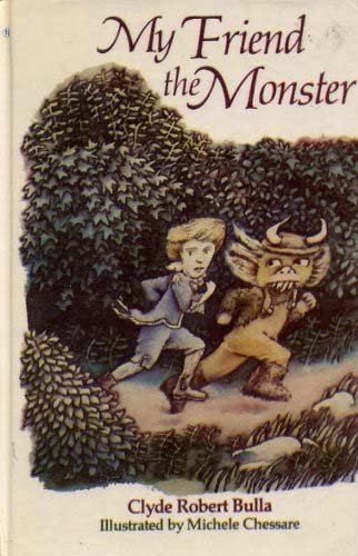 Weekly Reader books presents My friend the monster : Robert Clyde Bulla ...
