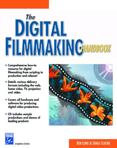 The Digital Filmmaking Handbook (with CD-ROM) (Graphics Series ...