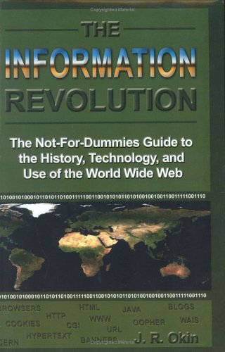 The Information Revolution: The Not-for-dummies Guide to the History ...
