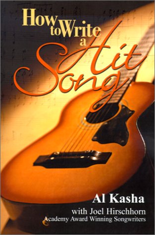 How to Write a Hit Song: Kasha, Al, Kasha, Hirschhorn, Joel ...