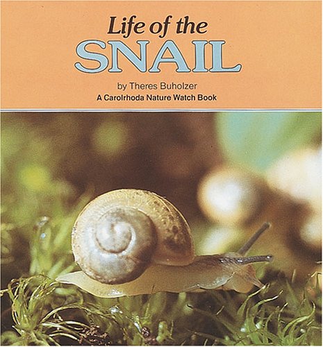 Life of the Snail (Nature Watch): Buholzer, Theres: 9781575054896 ...