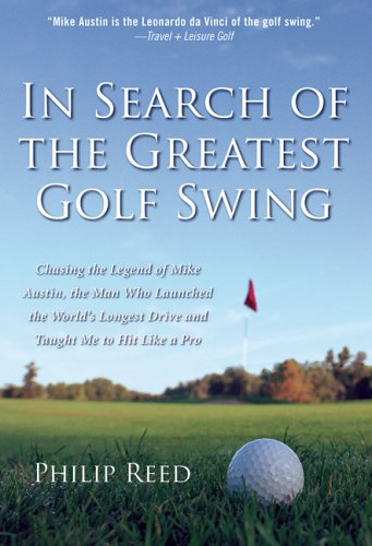 Buy In Search of the Greatest Golf Swing: Chasing the Legend of Mike ...