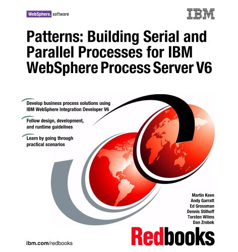Patterns Building Serial And Parallel Processes For Ibm Websphere Process Server V6 Ibm