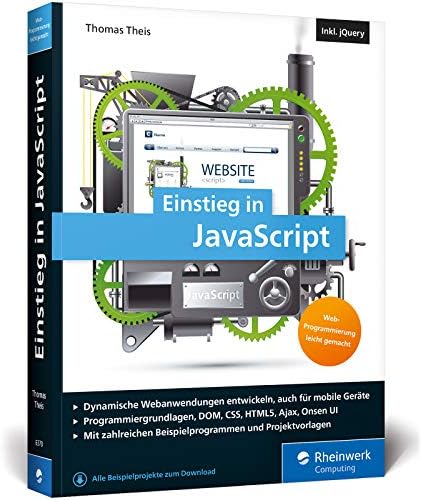 Einstieg in JavaScript: Dynamische Webseiten erstellen. Inkl. Ajax, jQuery, Onsen UI u. v. m ...
