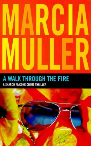 Walk Through the Fire (A Sharon McCone Mystery): Marcia Muller ...