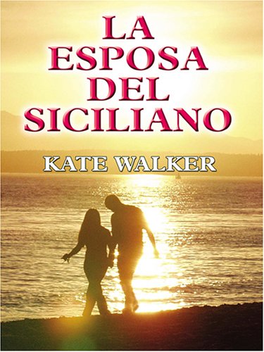 Amazon.com: La Esposa del Siciliano: 9780786275144: Kate Walker: Books