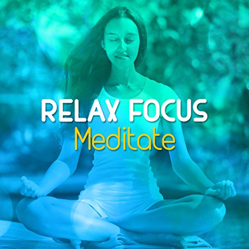 Play Relax Focus Meditate by Relax Focus Meditate on Amazon Music