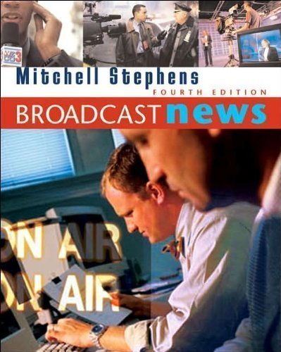 Broadcast News (text only)4th (Fourth) edition by M. Stephens: M ...