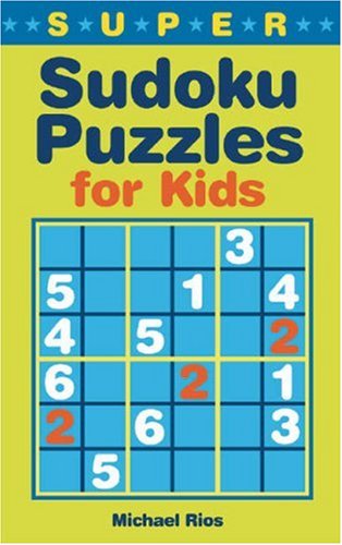 Super Sudoku Puzzles for Kids: Rios, Michael: 9781402737657: Amazon.com ...
