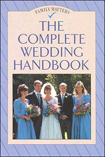 The Complete Wedding Handbook (Family Matters): Unknown: 9780706370836 ...