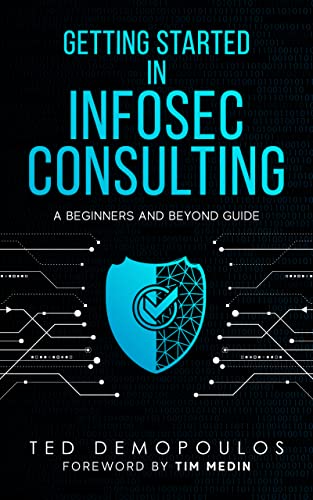 Getting Started in Infosec Consulting: a beginners and beyond guide ...