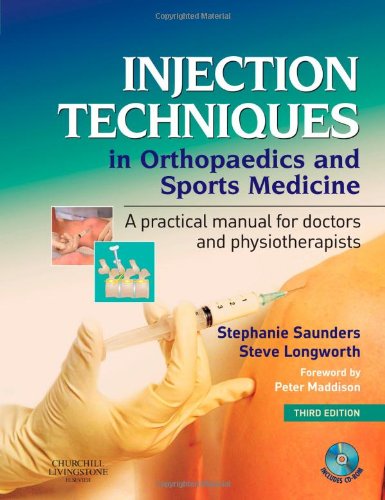 Injection Techniques in Orthopaedics and Sports Medicine with CD-ROM: A ...