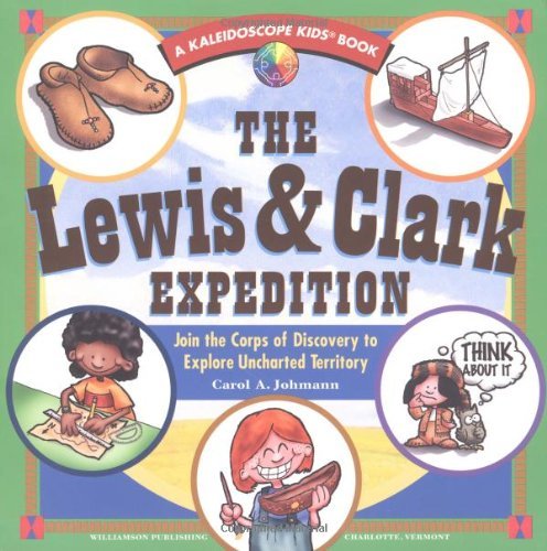 The Lewis & Clark Expedition: Join the Corps of Discovery to Explore ...