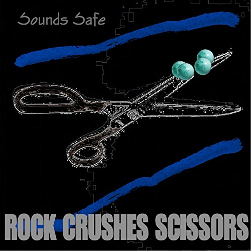 Amazon.co.jp: Rock Crushes Scissors : Sounds Safe: Digital Music