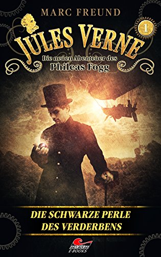 Jules Verne – Die neuen Abenteuer des Phileas Fogg (1) – Die schwarze ...