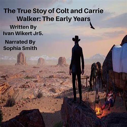 Amazon.com: The True Story of Colt and Carrie Walker: The Early Years ...