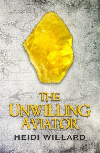The Unwilling Aviator (The Unwilling #4): Volume 4 by Heidi Willard ...
