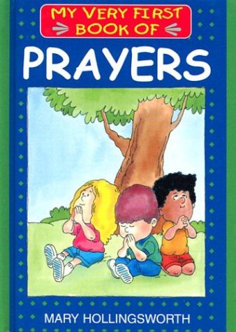 My Very First Book of Prayers: Hollingsworth, Mary: 9781562926885 ...