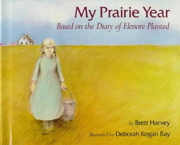 My Prairie Year: Harvey, Brett, Ray, Deborah Kogan: 9780823406043 ...