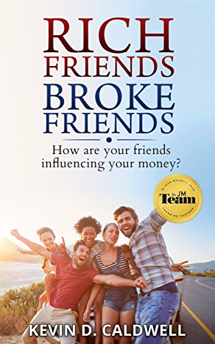 Rich Friends, Broke Friends: How are your friend influencing your money ...