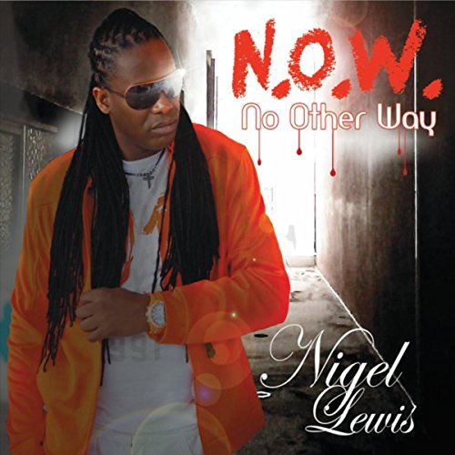 Play N.O.W. (No Other Way) by Nigel Lewis on Amazon Music