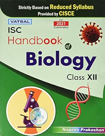 VATSAL ISC Handbook of Biology Class 12(based on reduced syllabus) : A ...