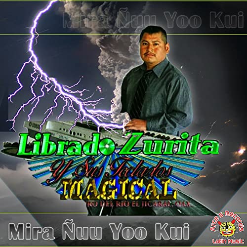 Play Mira Ñuu Yoo Kui by Librado Zurita Y Sus Teclados Magical on Amazon Music