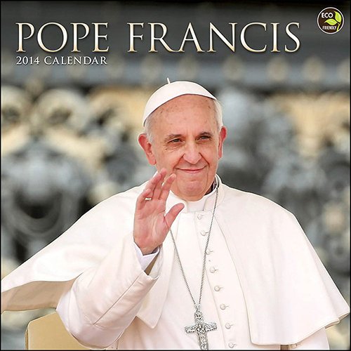 [2014 Calendar] Pope Francis 2014 Wall Calendar Standard Wall Calendar ...