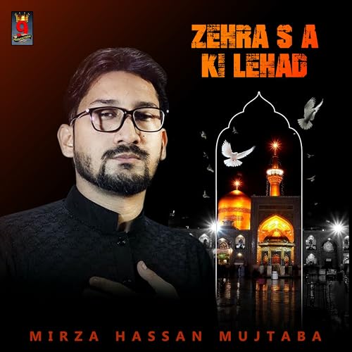 Play Zehra S A Ki Lehad by Mirza Hassan Mujtaba on Amazon Music Unlimited