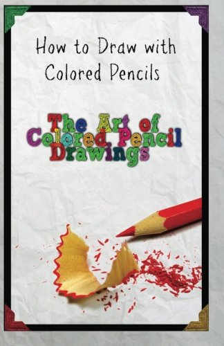 How to draw with Color pencil: The art of colored pencil drawing ...
