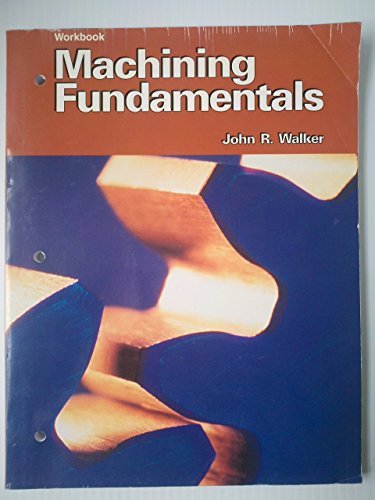 Machining Fundamentals (Workbook) by John R. Walker (1999-08-31): John ...