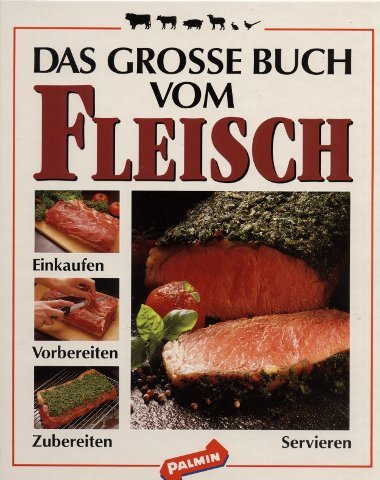 Das große Buch vom Fleisch : Amazon.de: Bücher