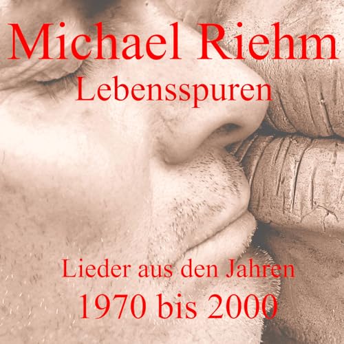 Amazon MusicでMichael RiehmのLebensspuren (Lieder aus den Jahren 1970 bis ...