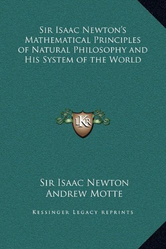 By Sir Isaac Newton, Andrew Motte:Sir Isaac Newton's Mathematical ...