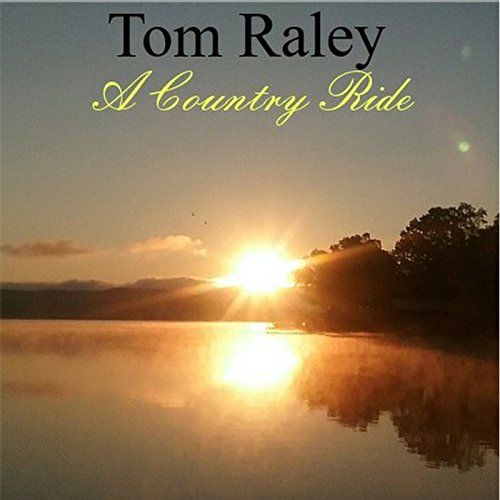 Amazon.com: A Country Ride : Tom Raley: Digital Music