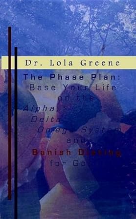 The Phase Plan: Base Your Life on the Alpha, Delta, Omega System and ...