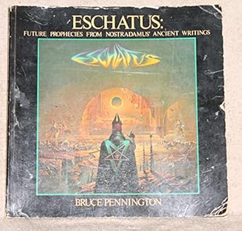 Amazon.com: ESCHATUS: FUTURE PROPHECIES FROM NOSTRADAMUS' ANCIENT ...