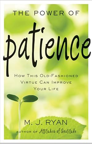 The Power of Patience: How This Old-Fashioned Virtue Can Improve Your ...