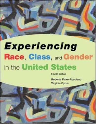 Experiencing Race, Class, and Gender in the United States: Fiske ...