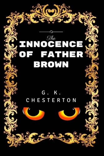 The Innocence Of Father Brown: Premium Edition - Illustrated: G. K ...