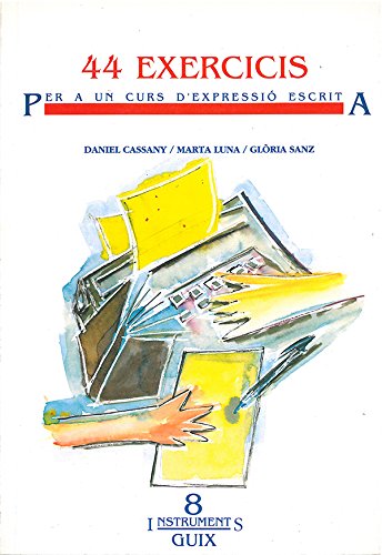 44 Exercicis per a un curs d'expressió escrita (INSTRUMENTS GUIX Book 8 ...