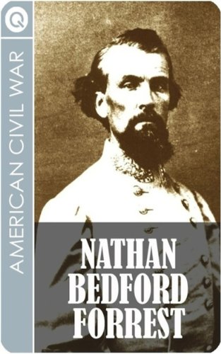 American Civil War : Nathan Bedford Forrest - Civil War Legend, Grand ...