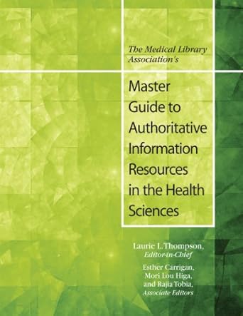 The Medical Library Association's Master Guide to Authoritative ...