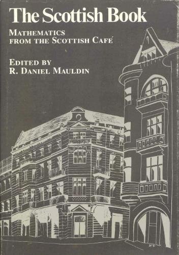 The Scottish Book: Mathematics from the Scottish Cafe: R. Daniel ...