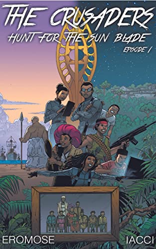 THE CRUSADERS: HUNT FOR THE SUN BLADE - EPISODE 1 - Kindle edition by I ...