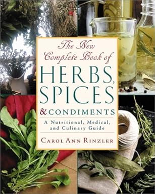The New Complete Book of Herbs, Spices, and Condiments: Rinzler, Carol ...
